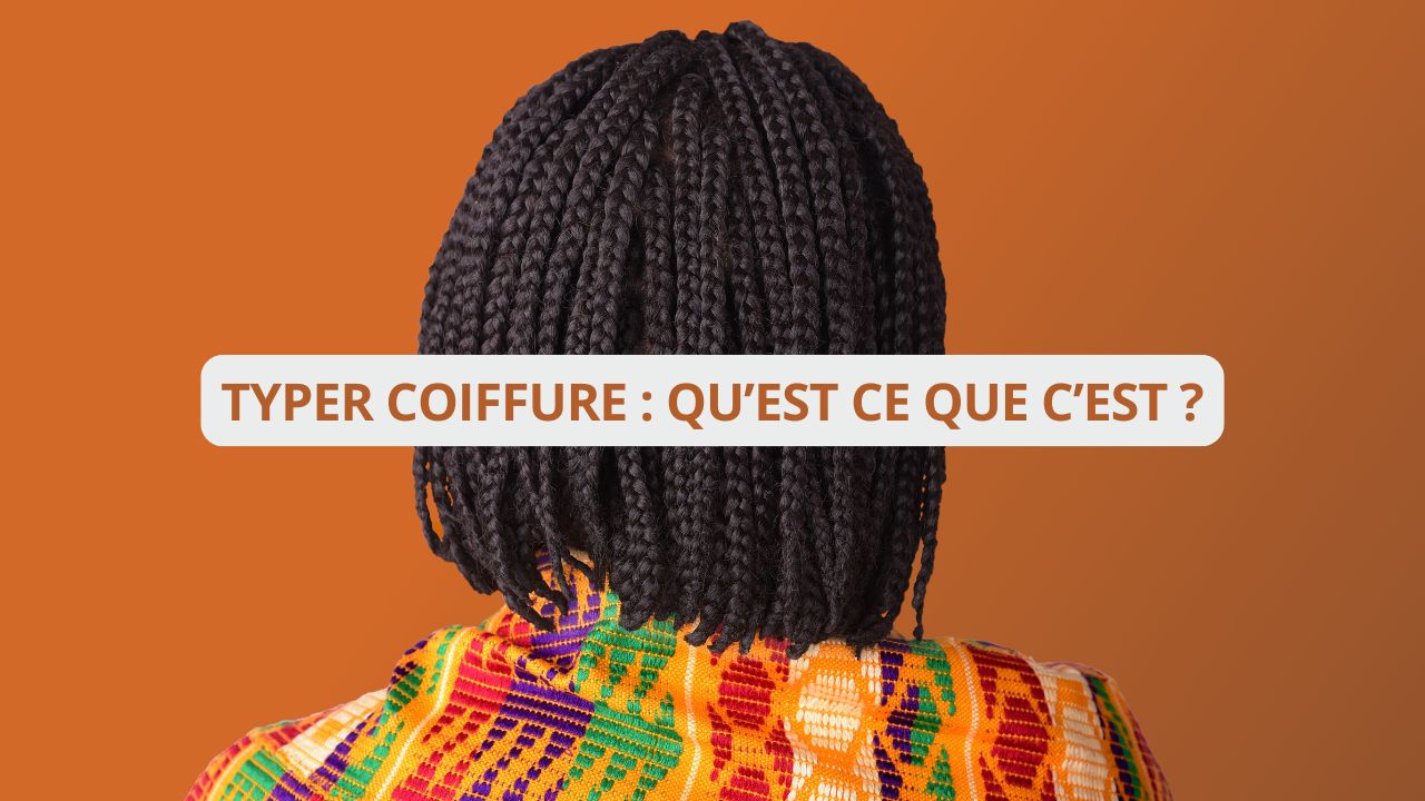 typer coiffure : qu'est ce que c'est