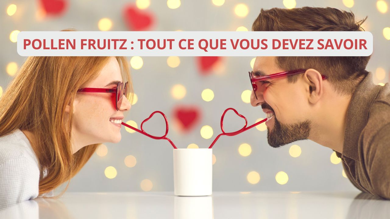 Pollen fruitz : tout ce que vous devez savoir